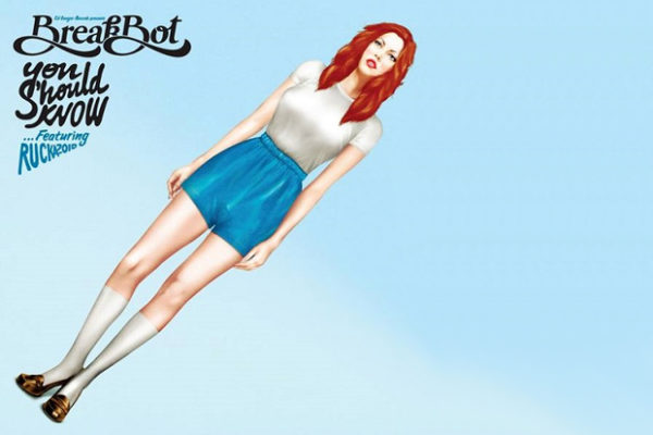 BREAKBOT FEAT. RUCKAZOID “YOU SHOULD KNOW” – INCL. HOMEWORK REMIX ...